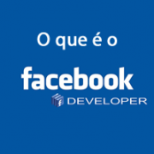O que é o Facebook Developer e Como Acessar - Expert Digital