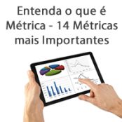 Entenda o que é Métrica - 14 Métricas mais Importantes | Expert Digital