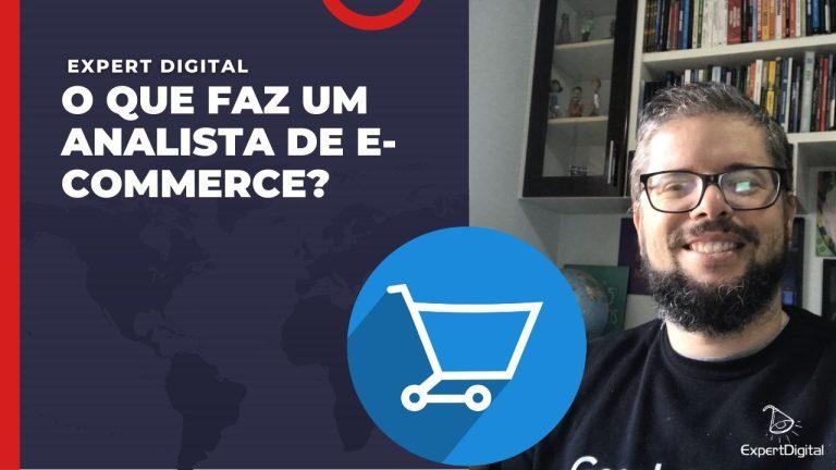 O que faz um Analista de E-commerce? - Expert Digital
